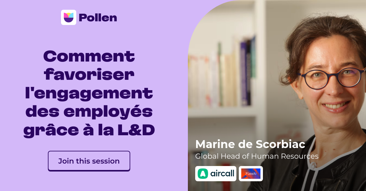 Comment favoriser l'engagement des employés grâce à la L&D avec Marine de Scorbiac - Pollen ...