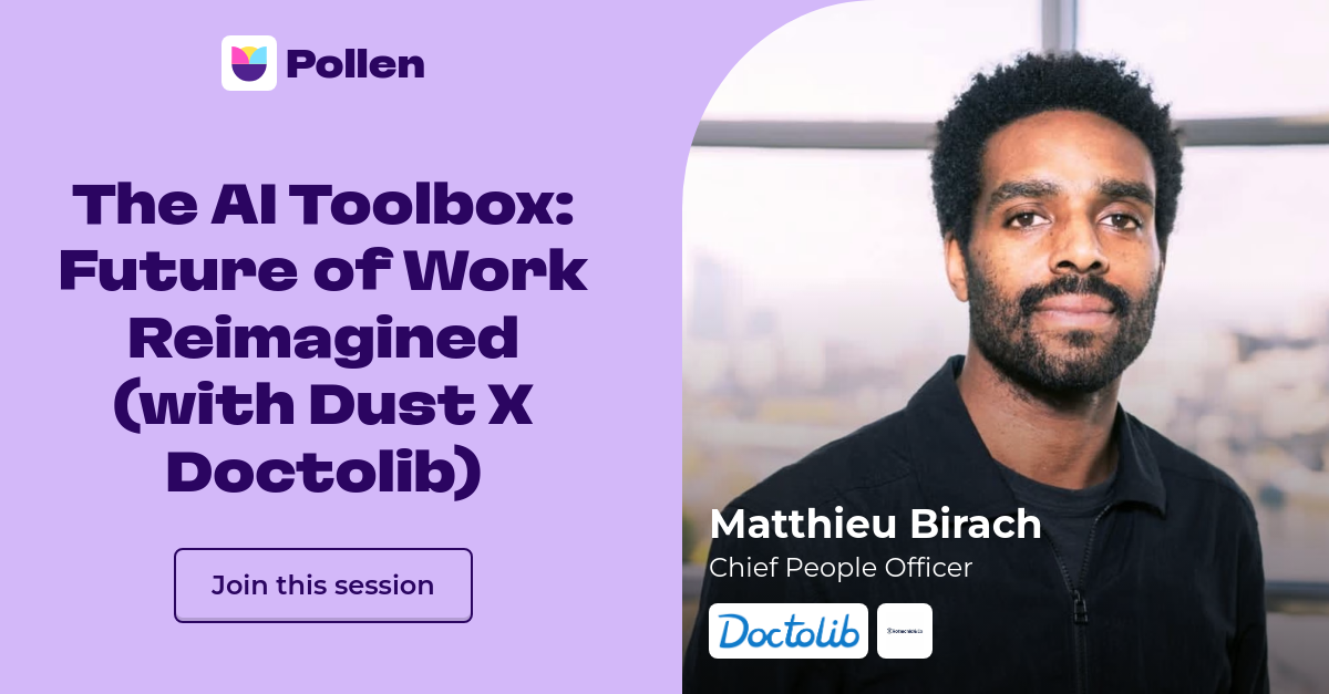 Événement gratuit - The AI Toolbox: Future of Work Reimagined (with Dust X Doctolib) - Pollen ...